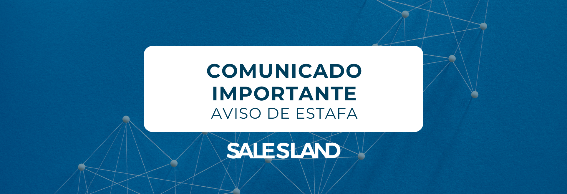 Comunicado importante: aviso de estafa | Salesland